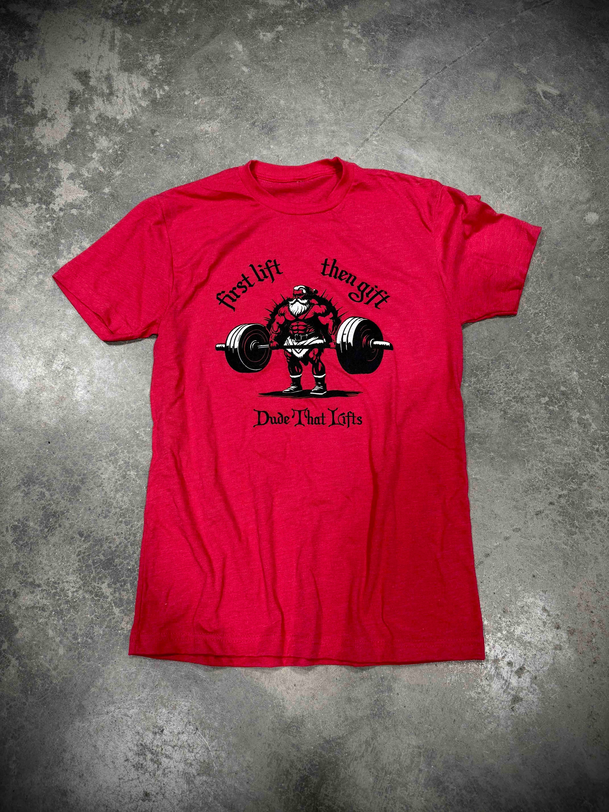 First Lift, Then Gift Tee